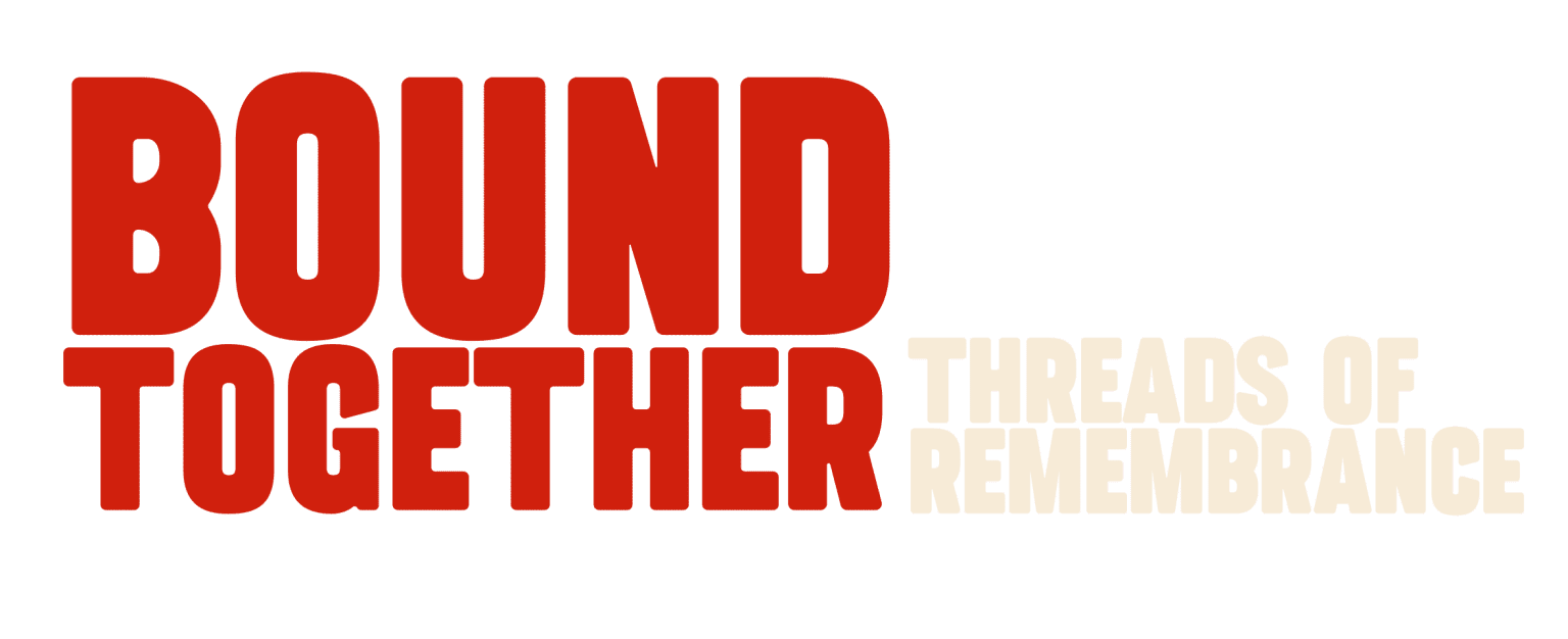 Bound Together: Threads of Remember Exhibit – BCRI